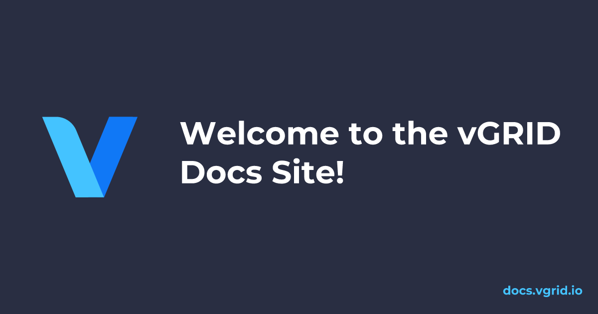 Welcome to the vGRID Docs Site! - vGRID Docs