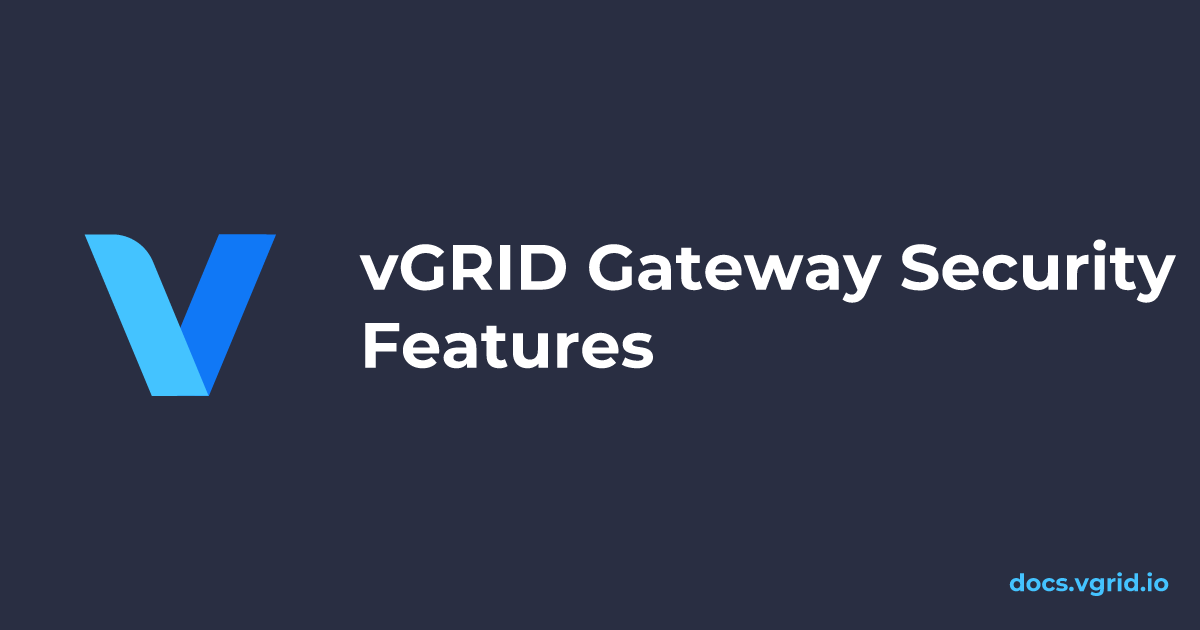 vGRID Gateway Security Features - vGRID Docs